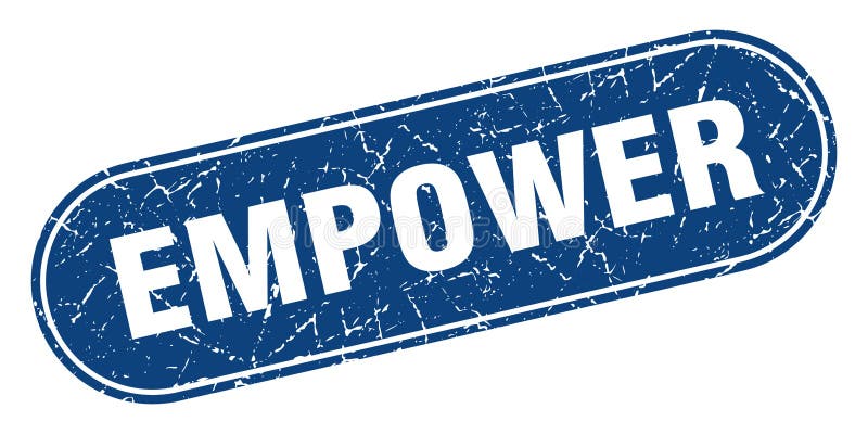 Empower Sign. Empower Grunge Stamp Stock Vector - Illustration of ...