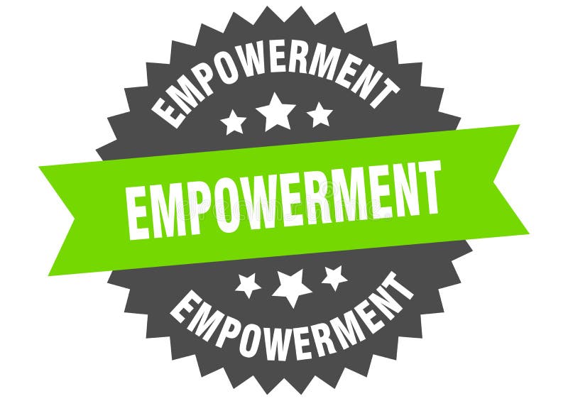 Empowerment Sign. Empowerment Circular Band Label. Empowerment Sticker ...