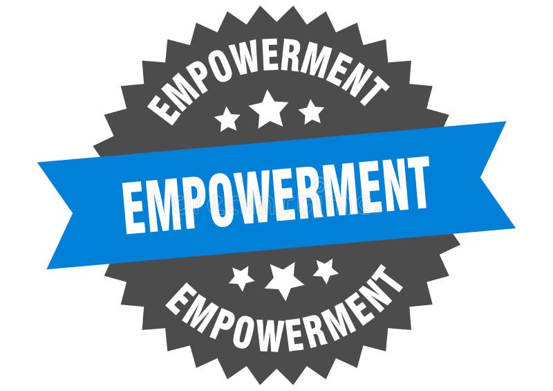 Empowerment Sign. Empowerment Grunge Stamp Stock Vector - Illustration ...