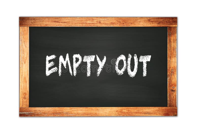 EMPTY OUT Text Written on Wooden Frame School Blackboard Stock ...