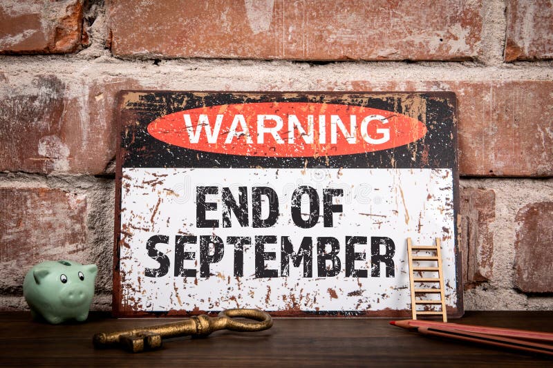 END of SEPTEMBER. Warning Sign on Wooden Office Desk Stock Image ...