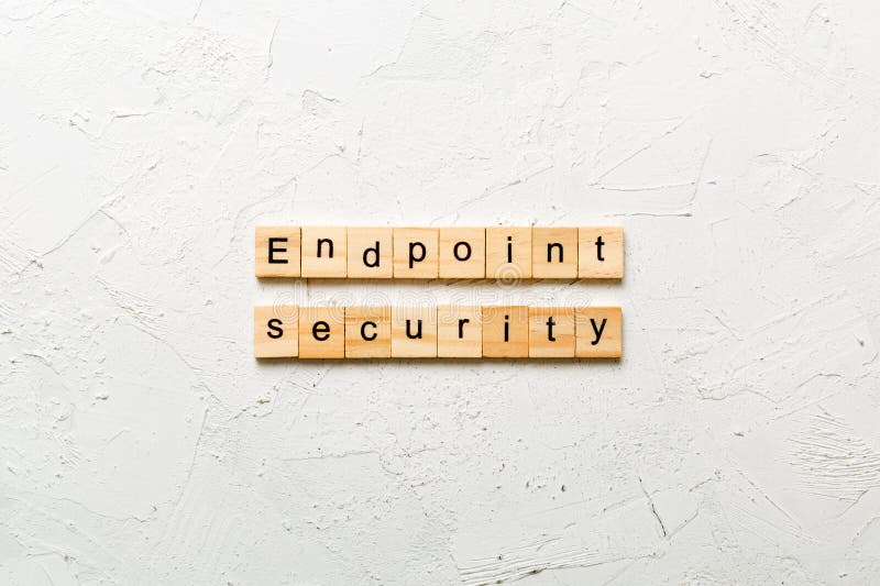 Endpoint Security Word Written on Wood Block. Endpoint Security Text on ...