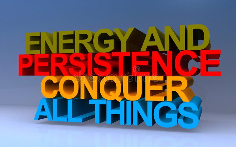 Energy and Persistence Conquer All Things on Blue Stock Image - Image ...