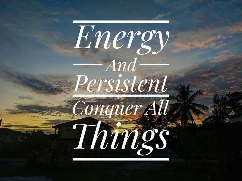 Energy and Persistent Conquer All Things Stock Image - Image of ...