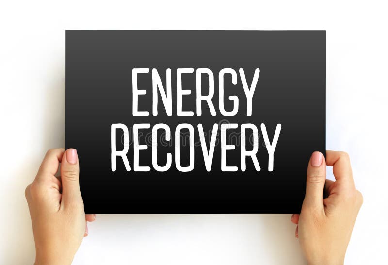 Energy Recovery - Includes Any Technique of Minimizing the Input of ...