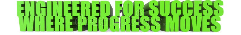 Engineered for Success Where Progress Moves, 3d Text Stock Illustration - Illustration of ...
