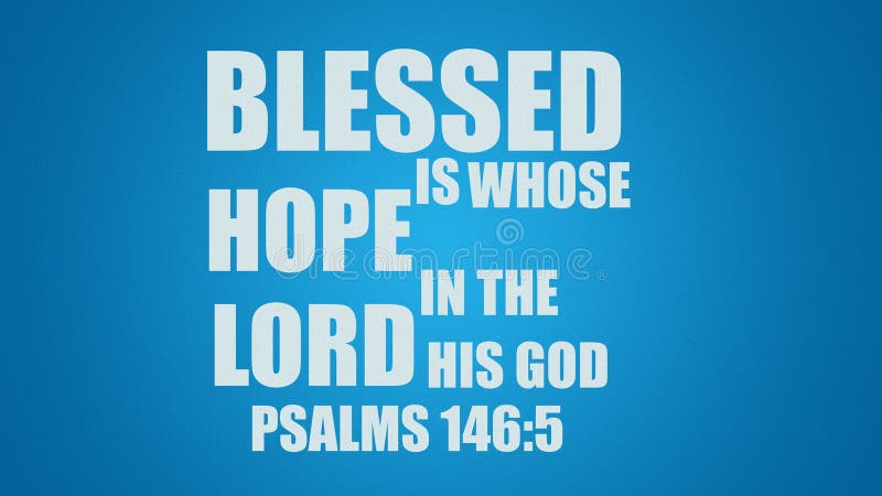 English Bible Verses " Blessed is Whose Hope is in the Lord His God ...