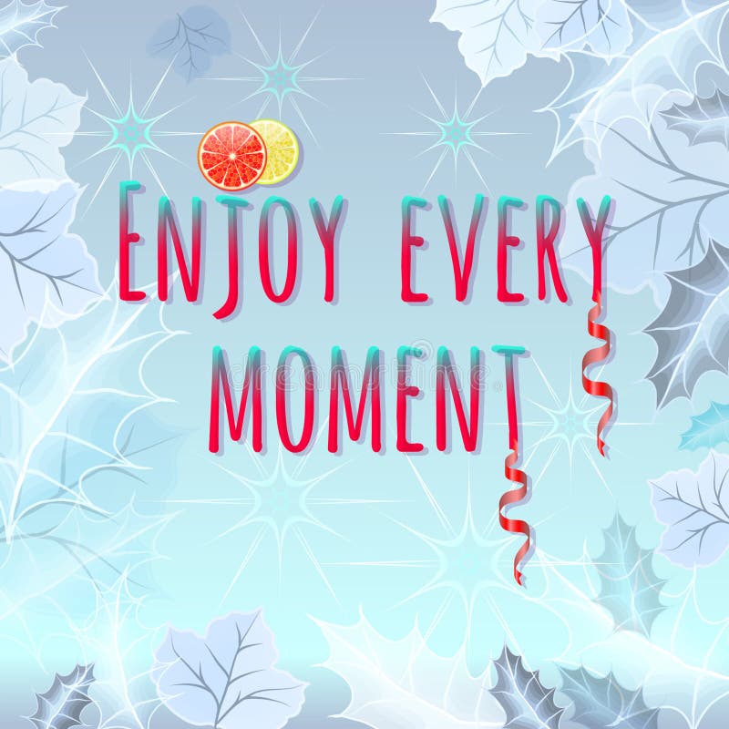Enjoy Every Moment Motivation Quote. Vector. Stock Vector ...