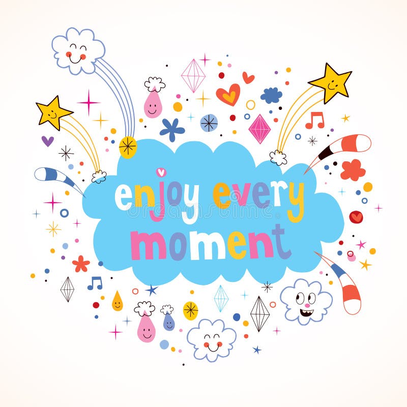 Enjoy Every Moment stock vector. Illustration of fresh - 44382570