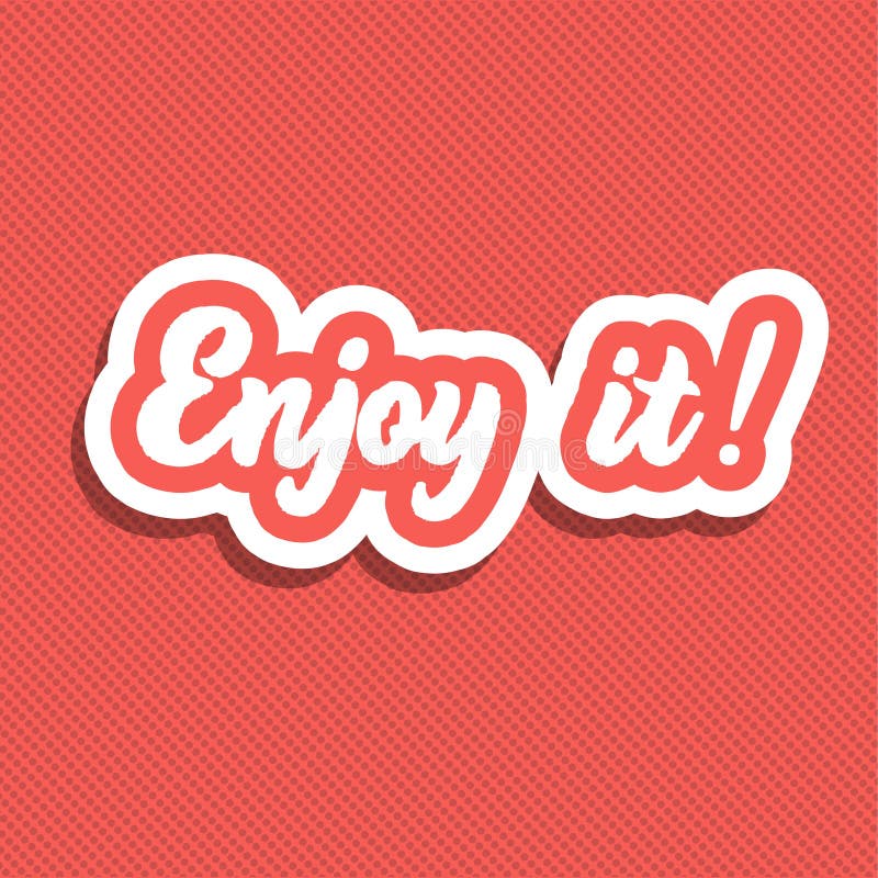 Enjoy it! Hand Lettering Vector Illustration Stock Vector ...