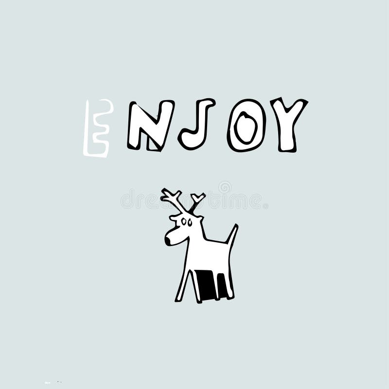 Enjoy Idea, Freehand Drawing of a Deer and the Inscription. Stock ...