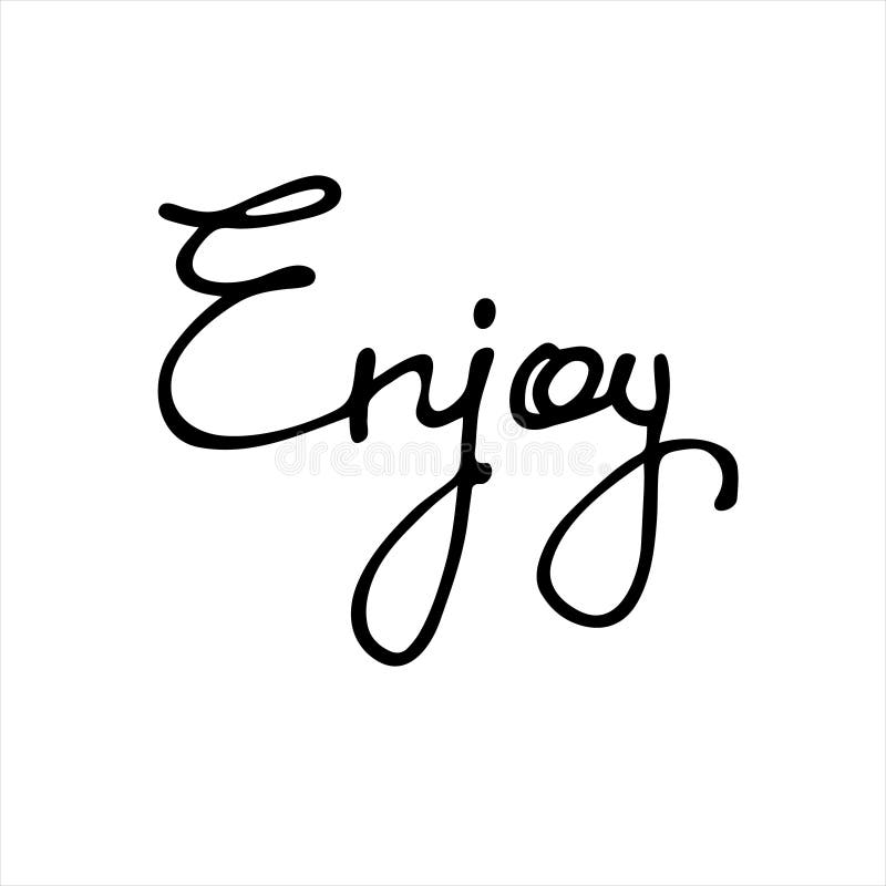 Enjoy. Handwritten Word, Brush Lettering on White Background Stock ...
