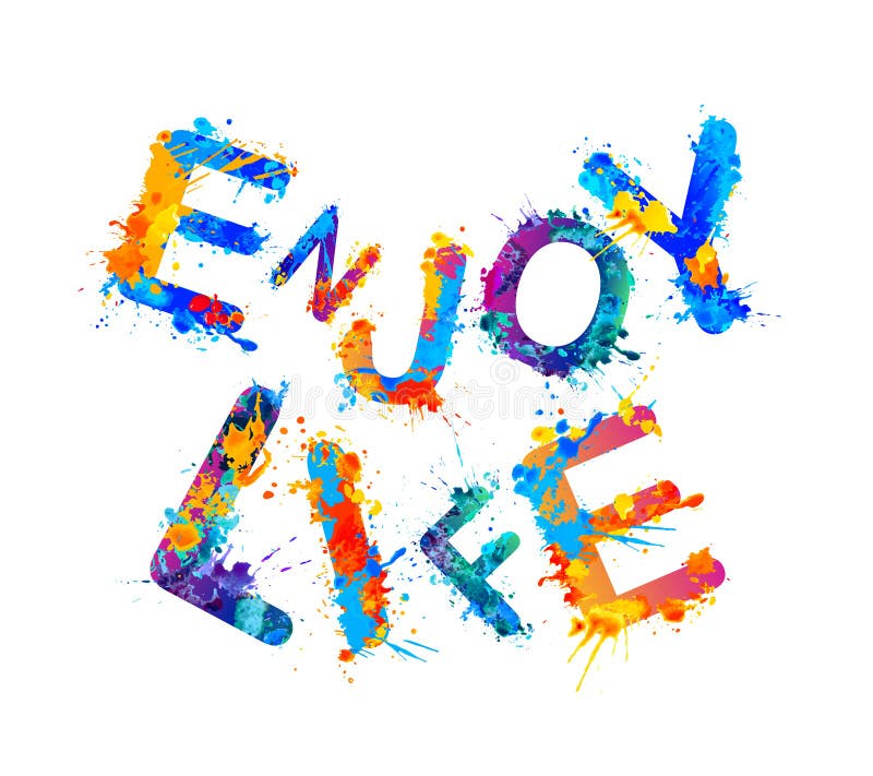 Enjoy Life. Splash Paint Slogan Stock Vector - Illustration of ...