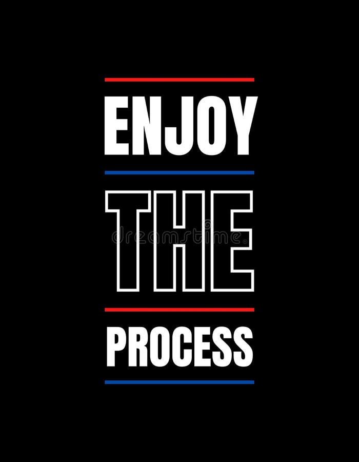 Enjoy the Process Quotes T Shirt Stock Image - Image of diagram ...