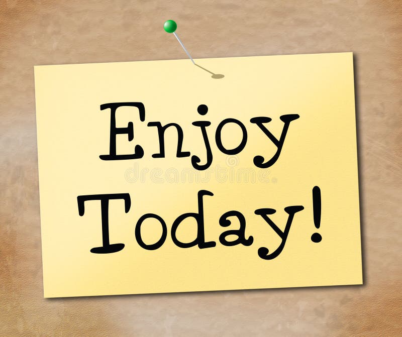 Enjoy Today Means at this Time and Cheerful Stock Illustration ...