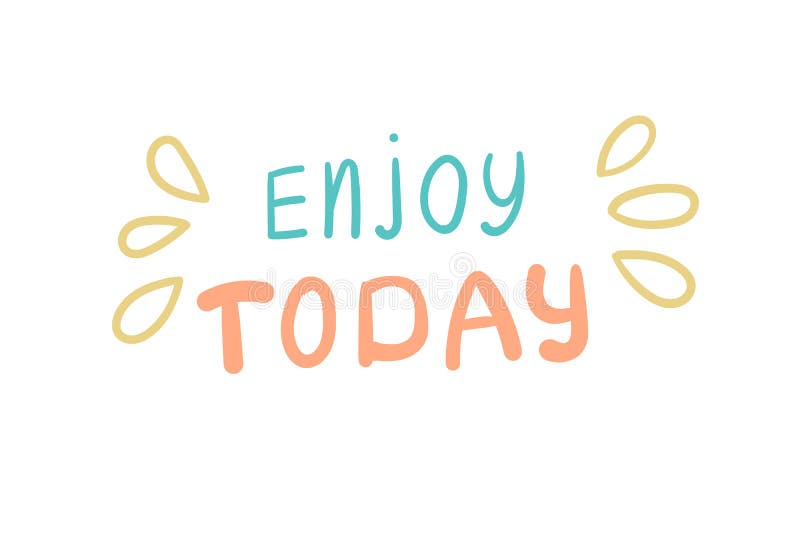 Enjoy Today - Motivational Quote in Flat Cartoon Style. Stock Vector ...