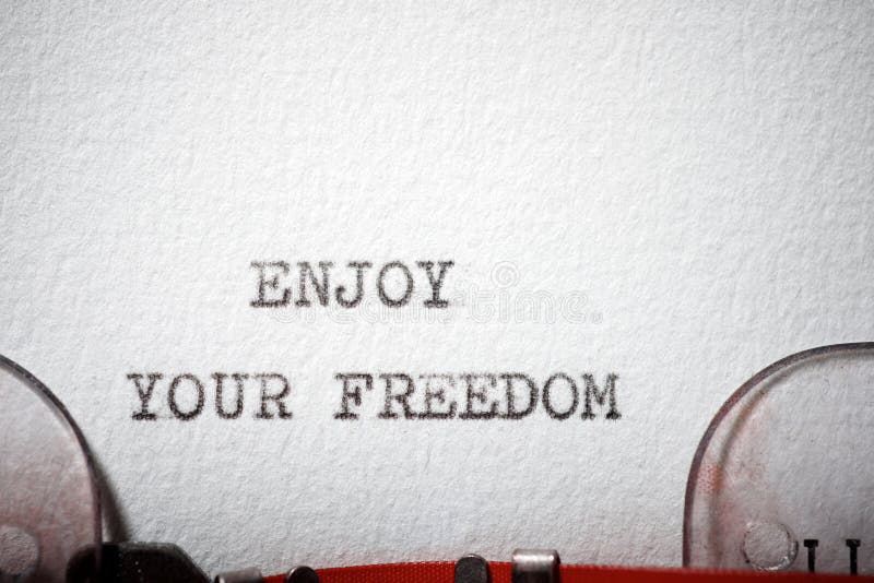 Enjoy your freedom phrase stock image. Image of sentence - 303870347