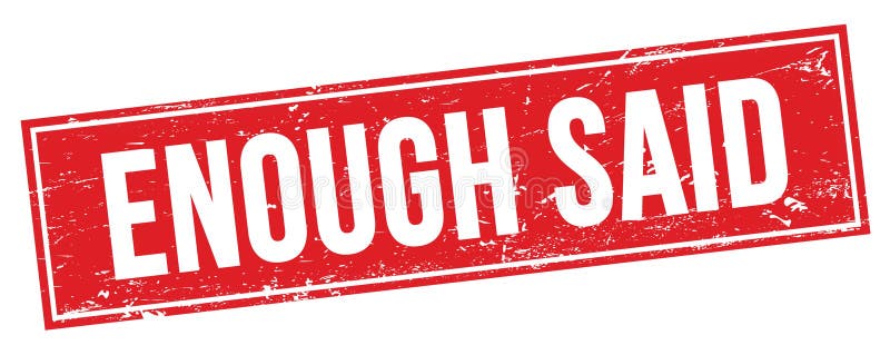 ENOUGH SAID Text on Red Grungy Rectangle Stamp Stock Illustration ...