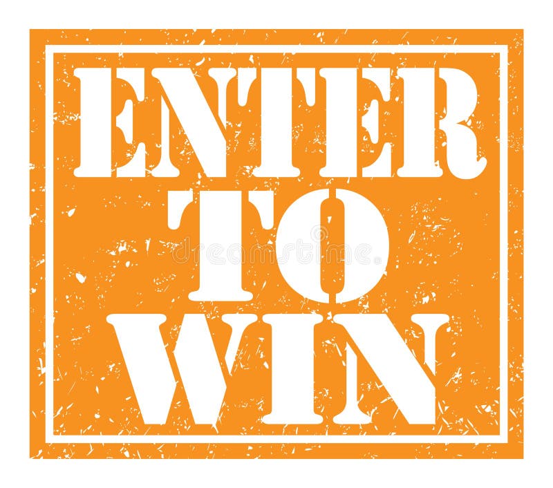 ENTER TO WIN, Text Written on Orange Stamp Sign Stock Illustration ...