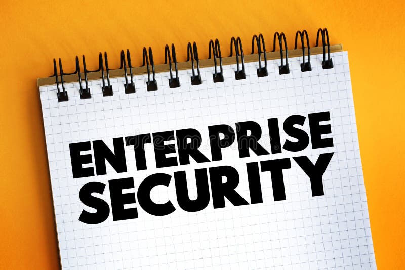 Enterprise Security - Includes Both the Internal or Proprietary ...