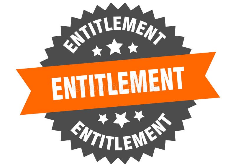 Entitlement Sign Stock Illustrations – 396 Entitlement Sign Stock ...