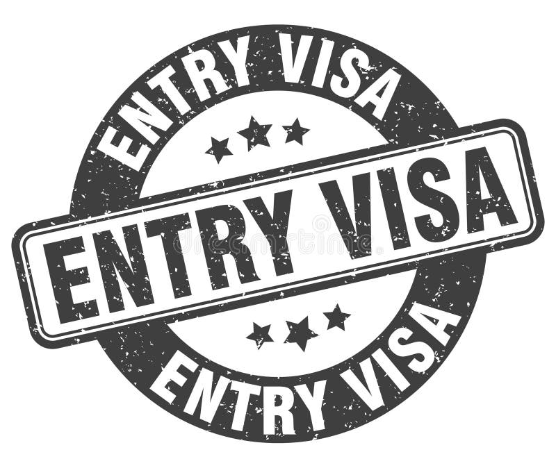 Entry Visa Stamp. Entry Visa Label. Round Grunge Sign Stock Vector ...