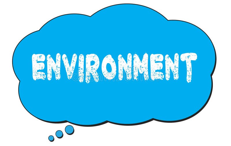ENVIRONMENT Text Written on a Blue Thought Bubble Stock Illustration ...
