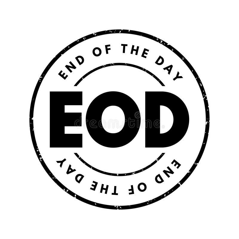 EOD - End of the Day Acronym Text Stamp, Business Concept Background ...