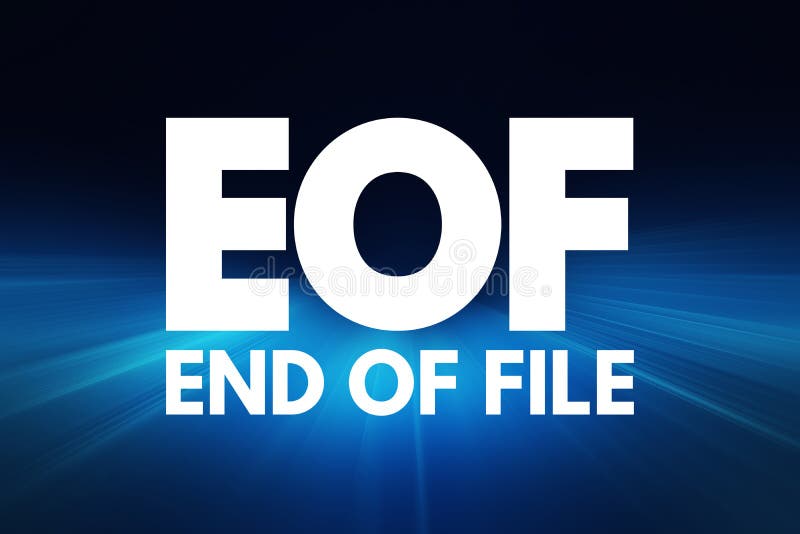 EOF - End of File Acronym, Technology Concept Background Stock Photo ...
