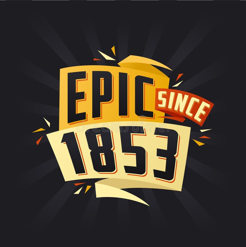 Epic since 1853. Born in 1853 Birthday Quote Vector Design Stock Vector ...