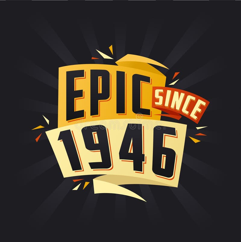 Epic since 1946. Born in 1946 Birthday Quote Vector Design Stock Vector ...