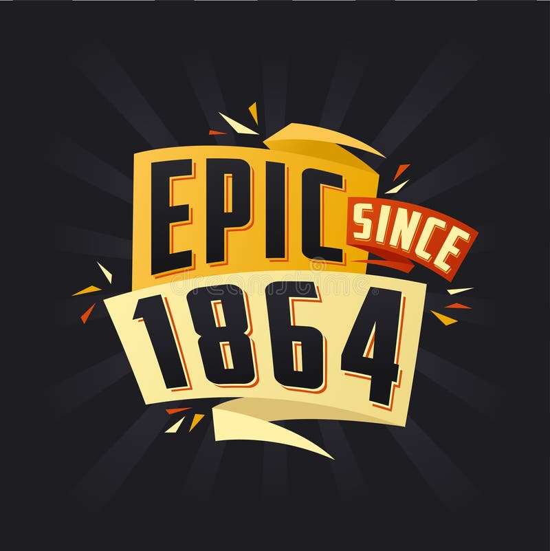 Epic since 1864. Born in 1864 Birthday Quote Vector Design Stock Vector ...