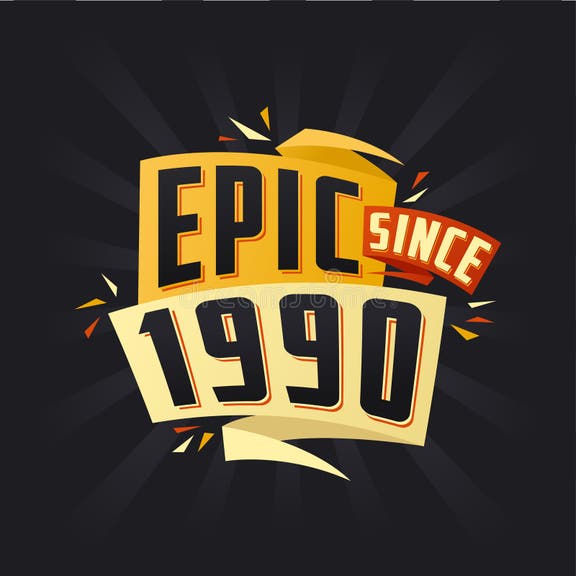 Epic since 1990. Born in 1990 Birthday Quote Vector Design Stock Vector ...