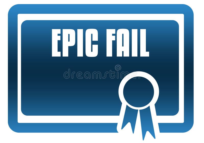 EPIC FAIL Blue Certificate. Stock Illustration - Illustration of ...