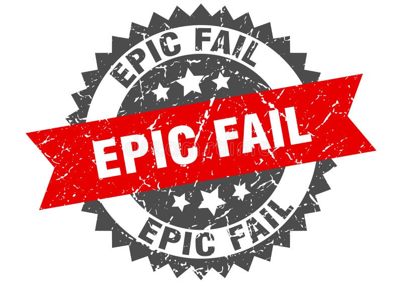 Epic Fail Round Grunge Stamp. Epic Fail Stock Vector - Illustration of ...