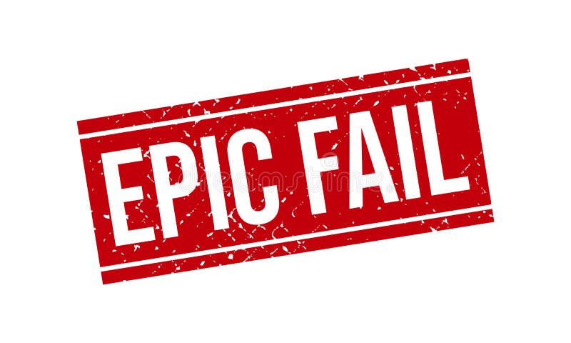 Epic Fail Rubber Stamp. Epic Fail Rubber Grunge Stamp Seal Vector ...