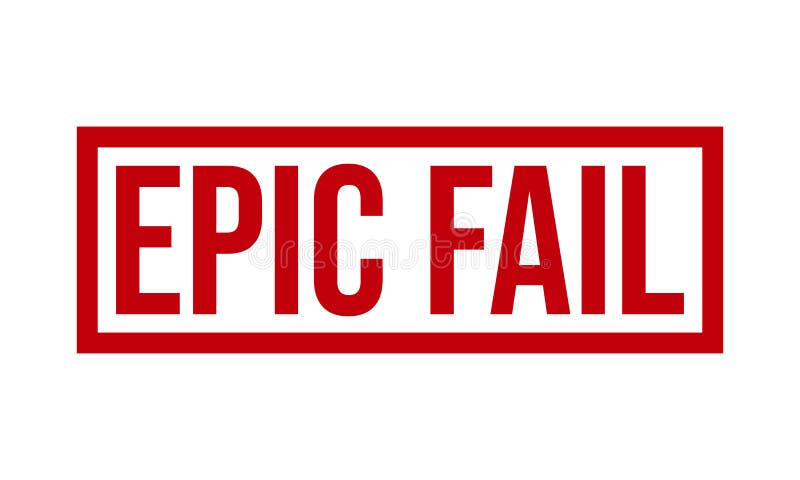 Epic Fail Rubber Stamp. Epic Fail Rubber Grunge Stamp Seal Vector ...