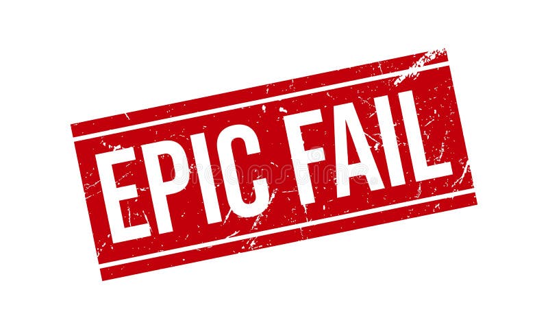 Epic Fail Rubber Stamp. Epic Fail Rubber Grunge Stamp Seal Vector ...