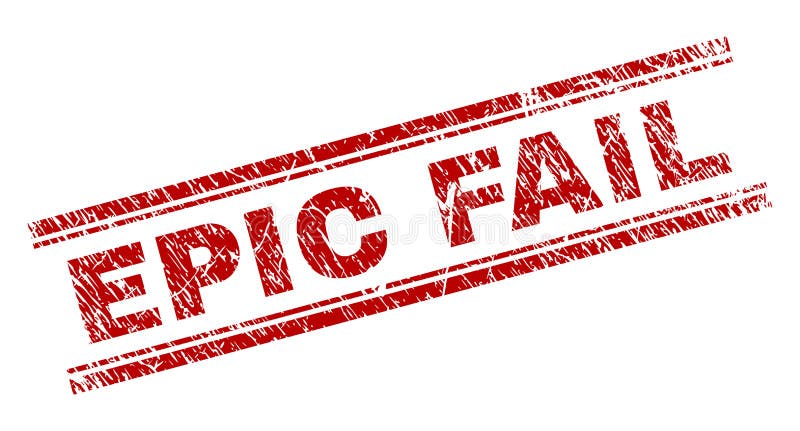 Grunge Textured EPIC FAIL Stamp Seal Stock Vector - Illustration of ...