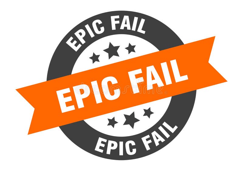 Epic fail sign stock vector. Illustration of sticker - 160384371