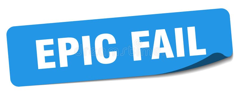 Epic Fail Sticker. Epic Fail Label Stock Illustration - Illustration of ...