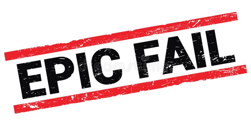 EPIC FAIL Text on Black-red Rectangle Stamp Sign Stock Illustration ...