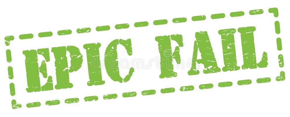 EPIC FAIL Text Written on Green Stamp Sign Stock Illustration ...