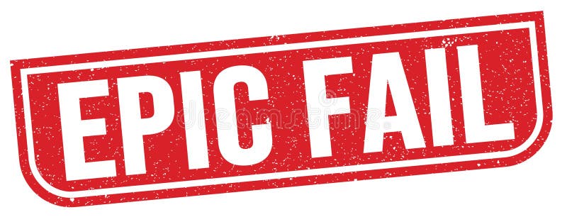 EPIC FAIL Text Written on Red Stamp Sign Stock Illustration ... EPIC FAIL Text Written on Red Stamp Sign Stock Illustration ...