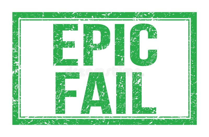 EPIC FAIL, Words on Green Rectangle Stamp Sign Stock Illustration ...