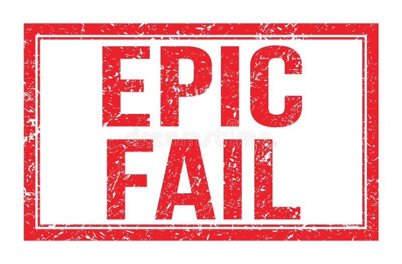 EPIC FAIL, Words on Red Rectangle Stamp Sign Stock Illustration ...