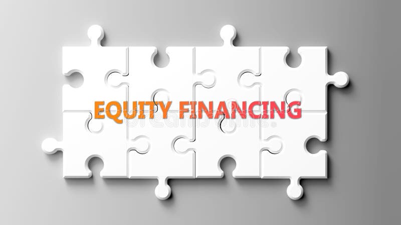 Equity Financing Complex Like a Puzzle - Pictured As Word Equity ...