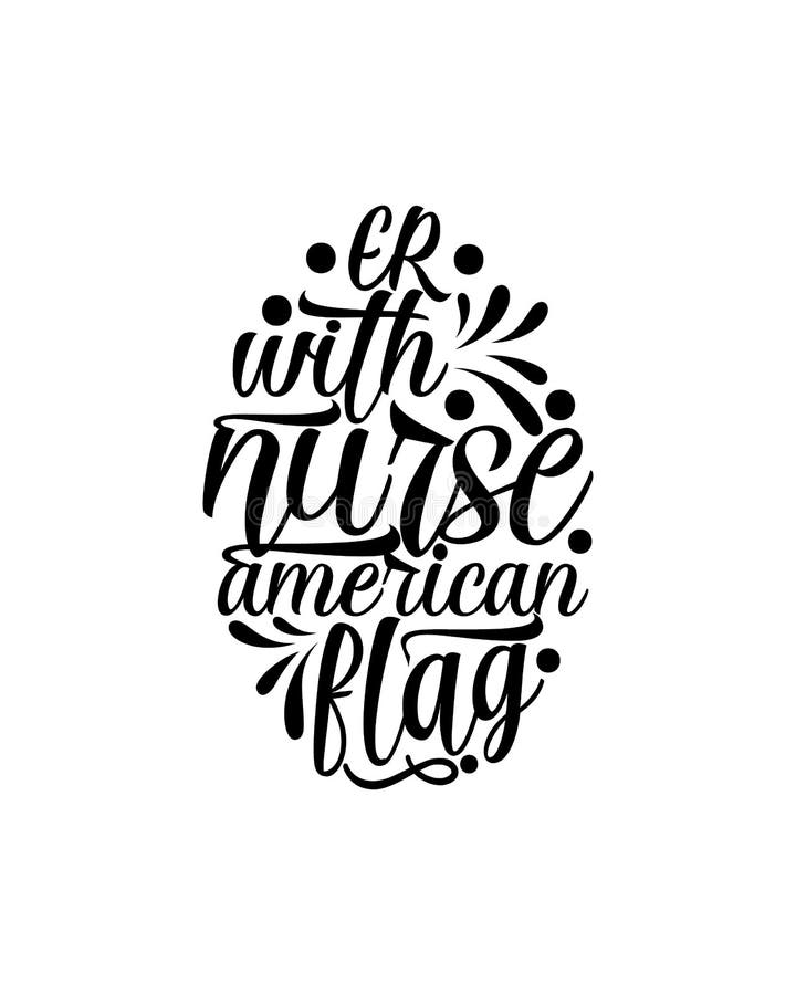 ER Nurse with American Flag Hand Drawn Typography Poster Design Stock ...