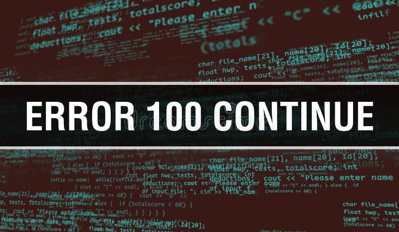 Error 100 Continue Text Written On Programming Code Abstract Technology Background Of Software ...