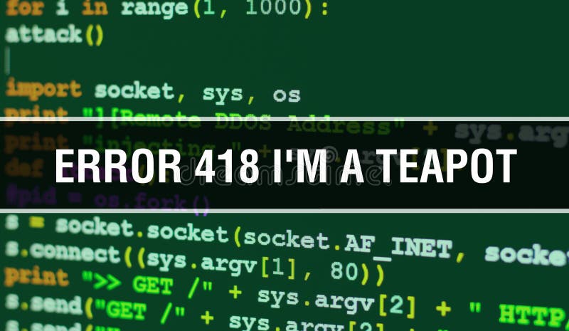 Error 418 I`m A Teapot Text Written On Programming Code Abstract ...